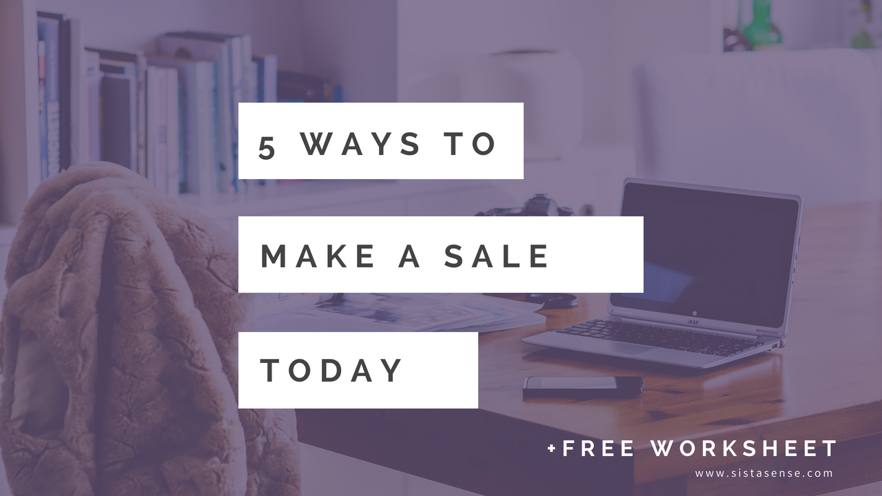 5 Ways to Make a Sale Today - SistaSense